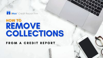How to Remove Collection Companies from your Credit Report